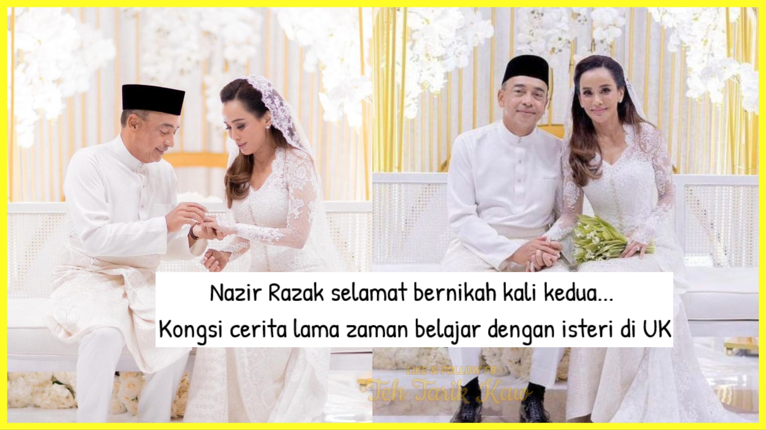 Nazir Razak selamat bernikah kali kedua… Kongsi cerita lama zaman belajar dengan isteri di UK ...