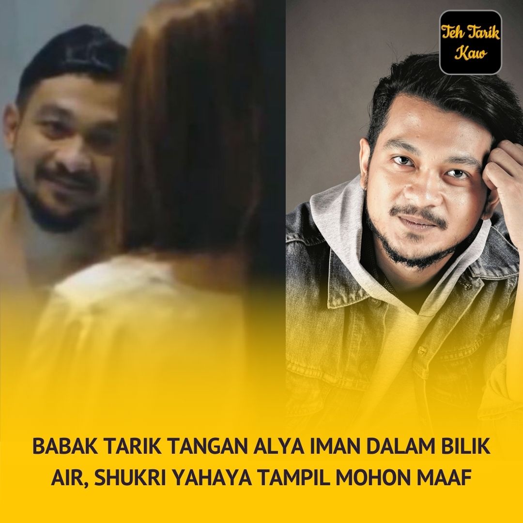 Babak tarik tangan Alya Iman dalam bilik air buat peminat kecewa, Shukri Yahaya mohon maaf – Teh ...
