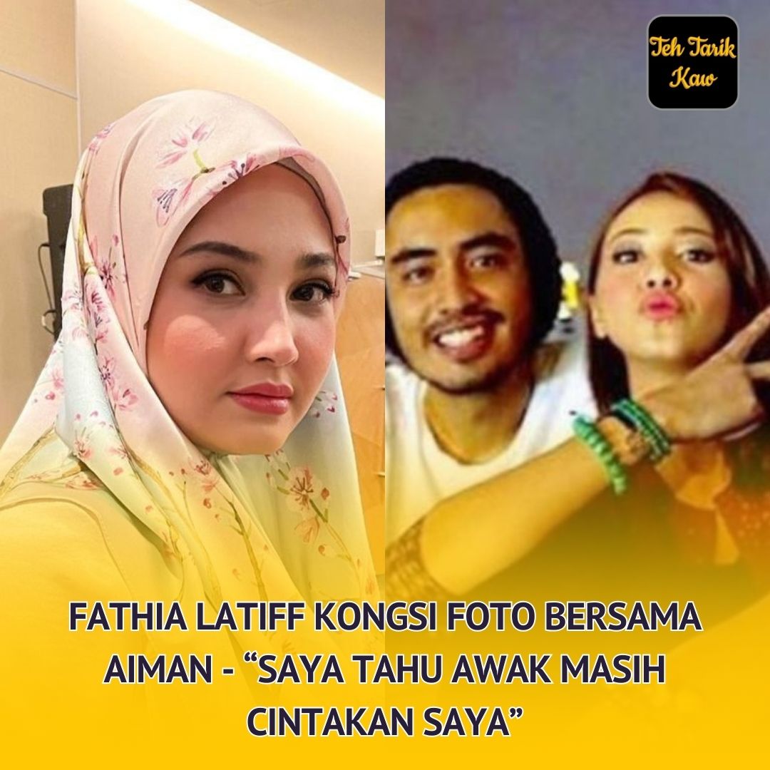 Buat pusingan ‘U’ komen wajah Zahirah macam bibik, Fathia Latiff kongsi foto bersama Aiman ...