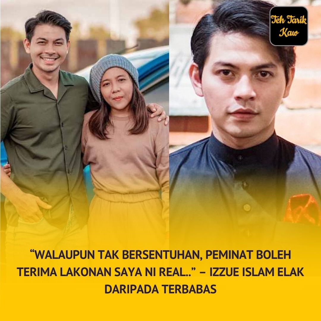 “Walaupun Tak Bersentuhan, Peminat Boleh Terima Lakonan Saya Ni Real..” – Izzue Islam Elak ...