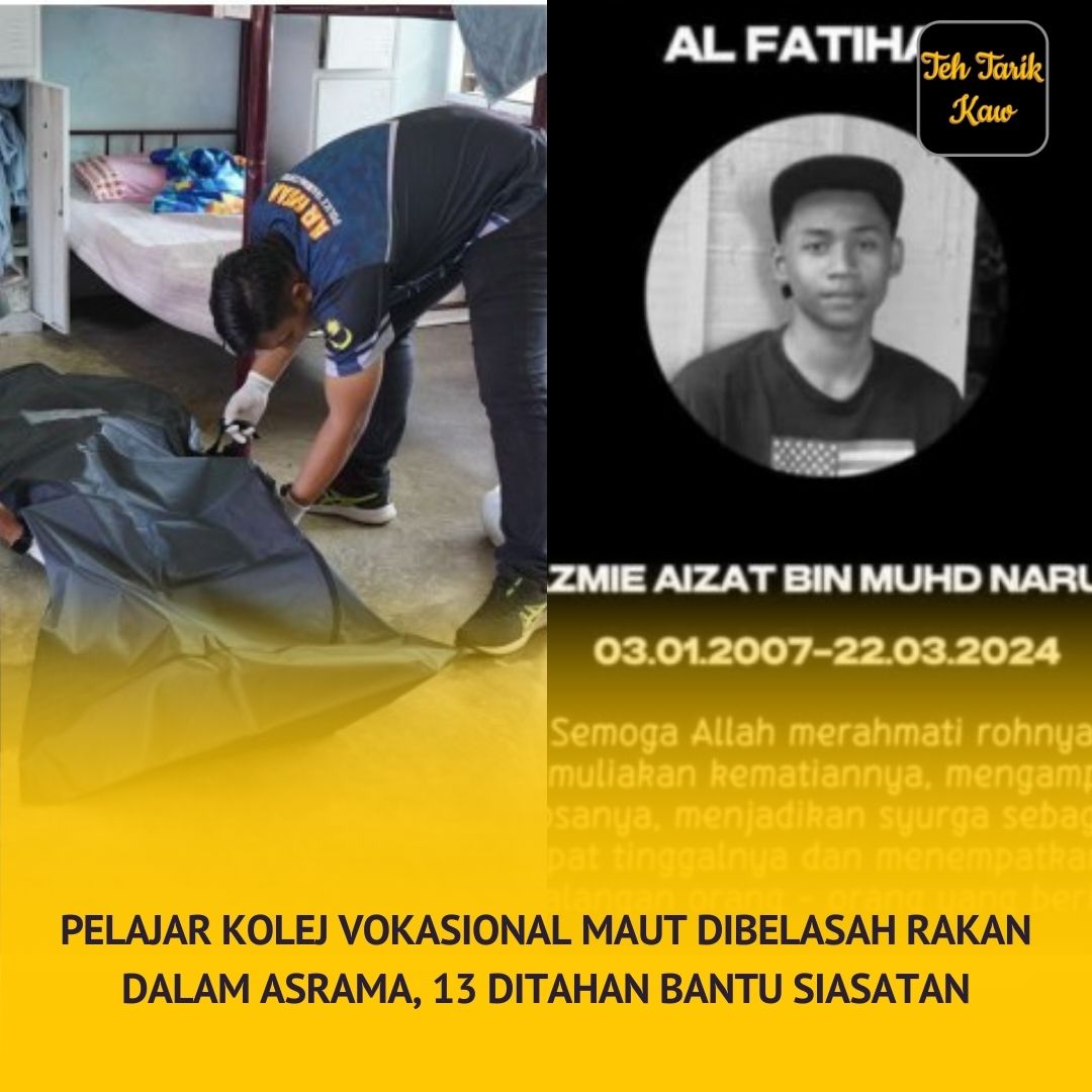 Pelajar kolej vokasional maut dibelasah rakan dalam asrama, 13 ditahan bantu siasatan – Teh ...