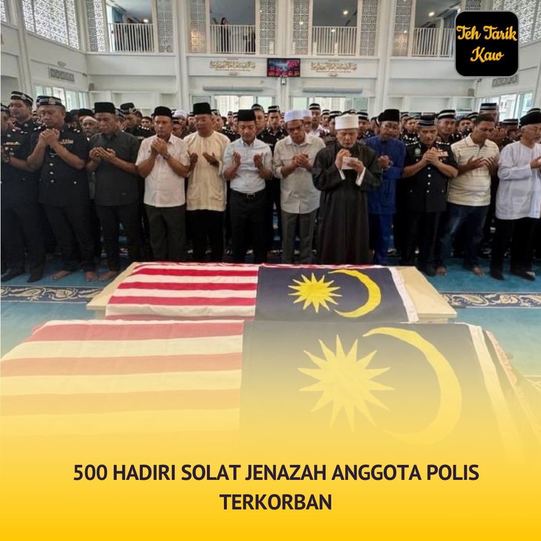 500 hadiri solat jenazah anggota polis terkorban – Teh Tarik Kaw