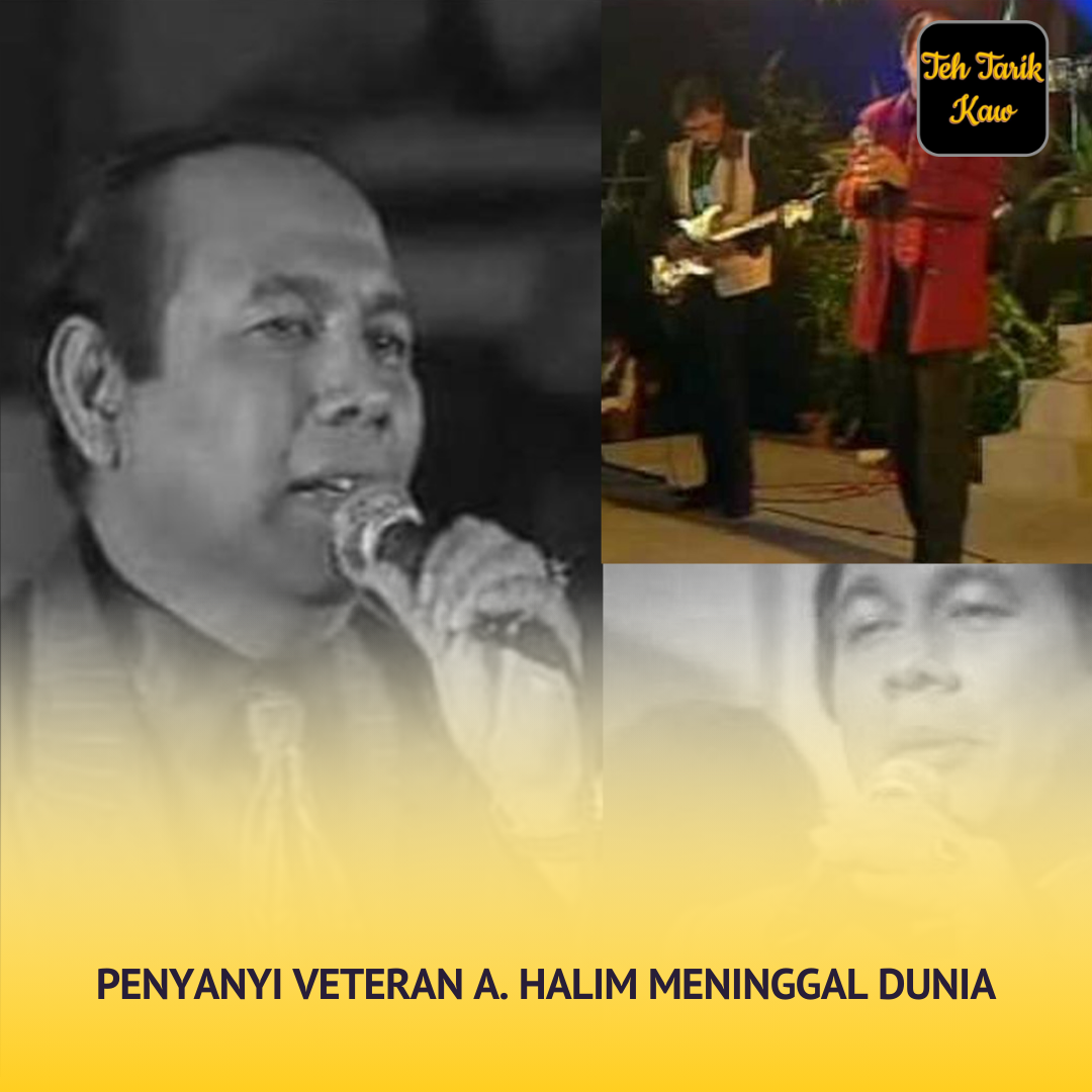 Penyanyi veteran A. Halim meninggal dunia – Teh Tarik Kaw