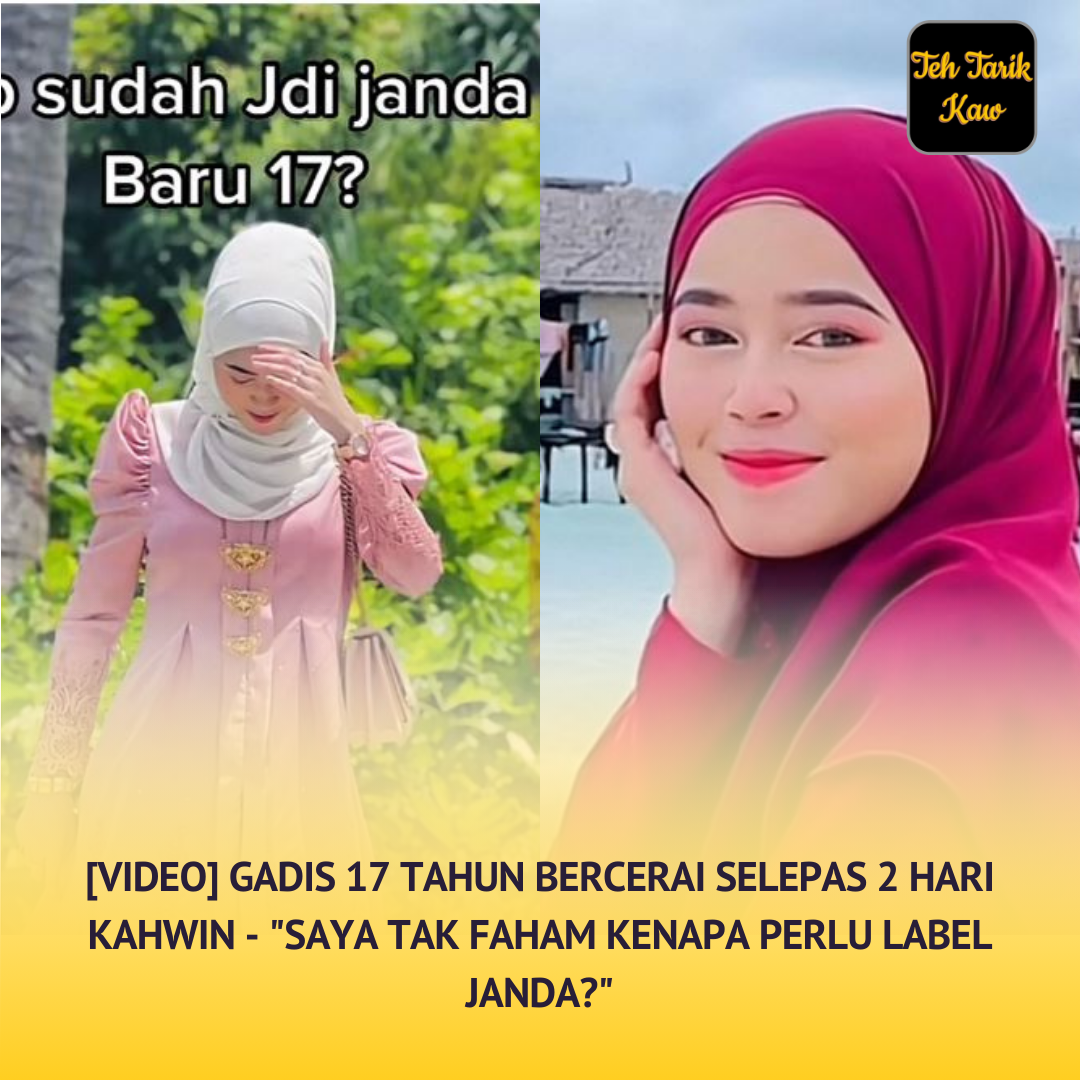 [VIDEO] Gadis 17 Tahun Bercerai Selepas 2 Hari Kahwin – “Saya Tak Faham Kenapa Perlu Label Janda ...