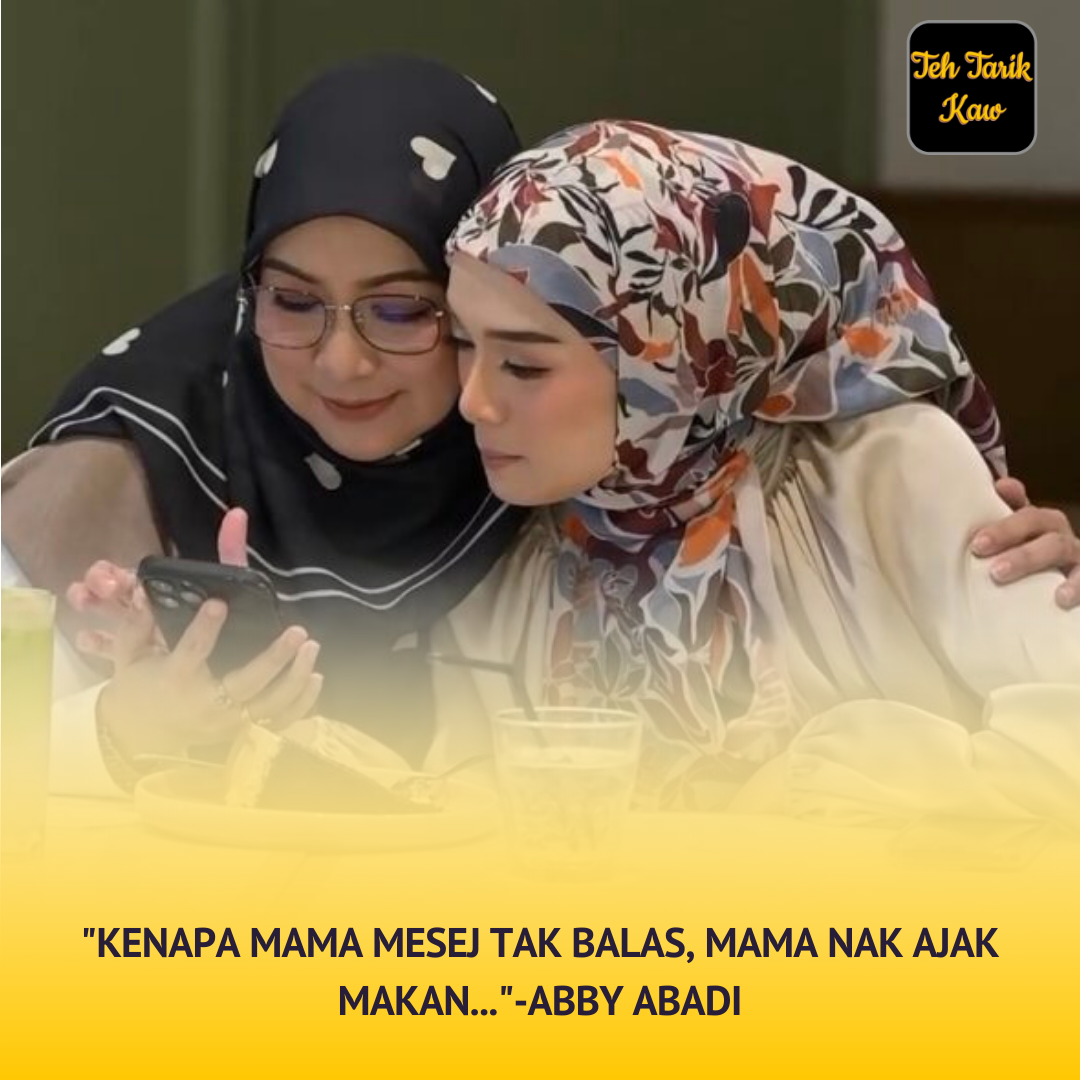 “Kenapa Mama Mesej Tak Balas, Mama Nak Ajak Makan…”-Abby Abadi – Teh Tarik Kaw