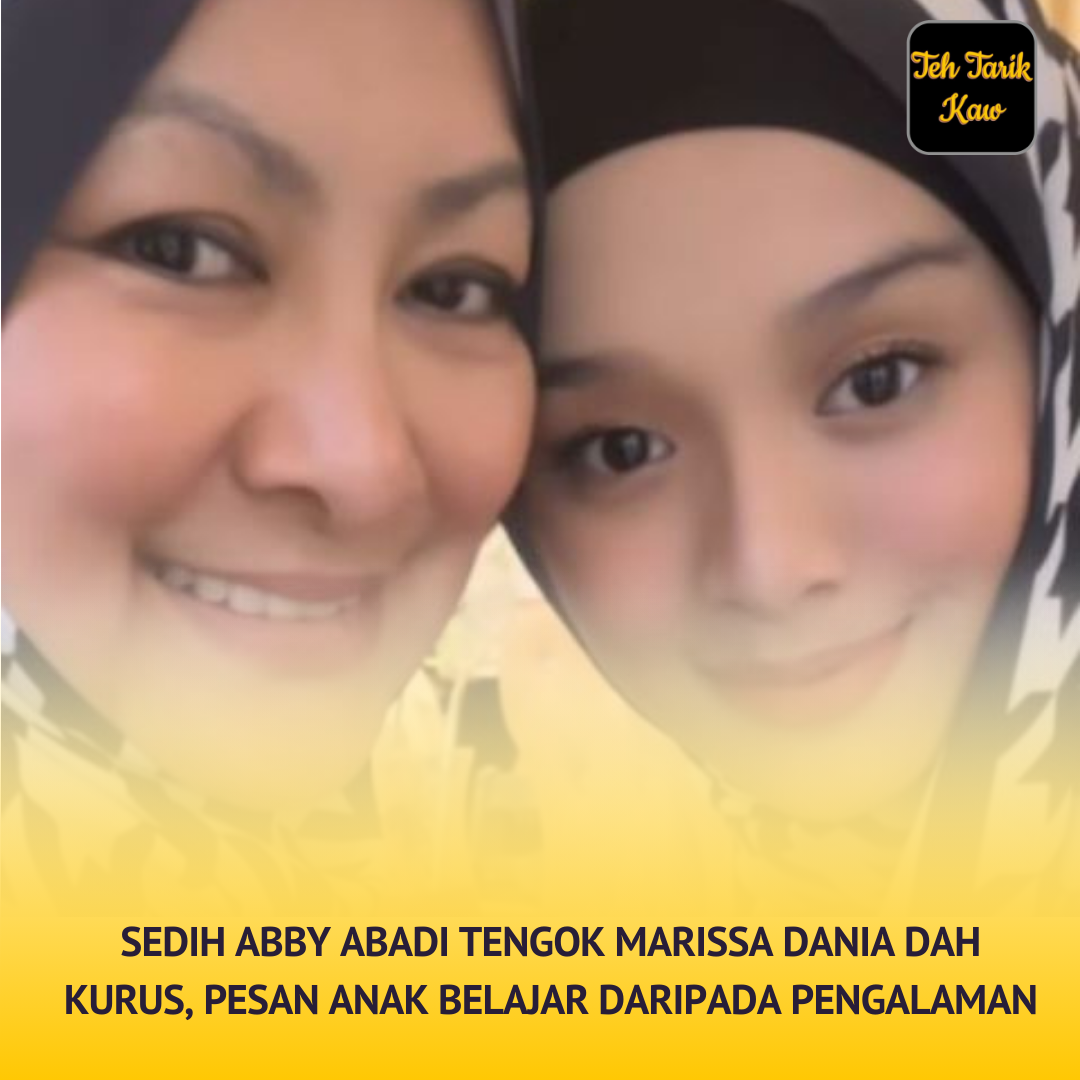Sedih Abby Abadi tengok Marissa Dania dah makin kurus, pesan anak belajar daripada pengalaman ...