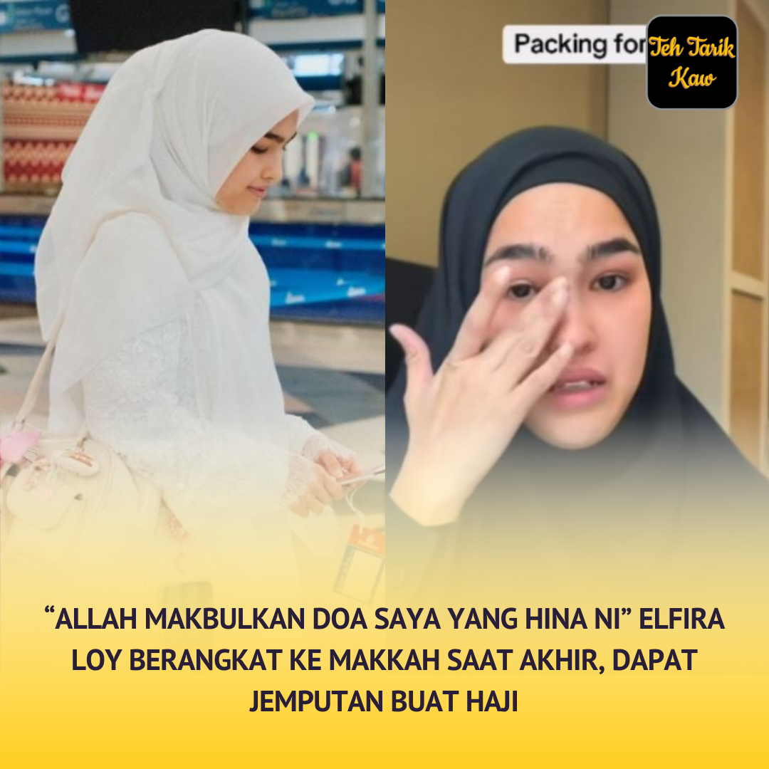 “Allah makbulkan doa saya yang hina ni” Elfira Loy berangkat ke Makkah saat akhir, dapat ...