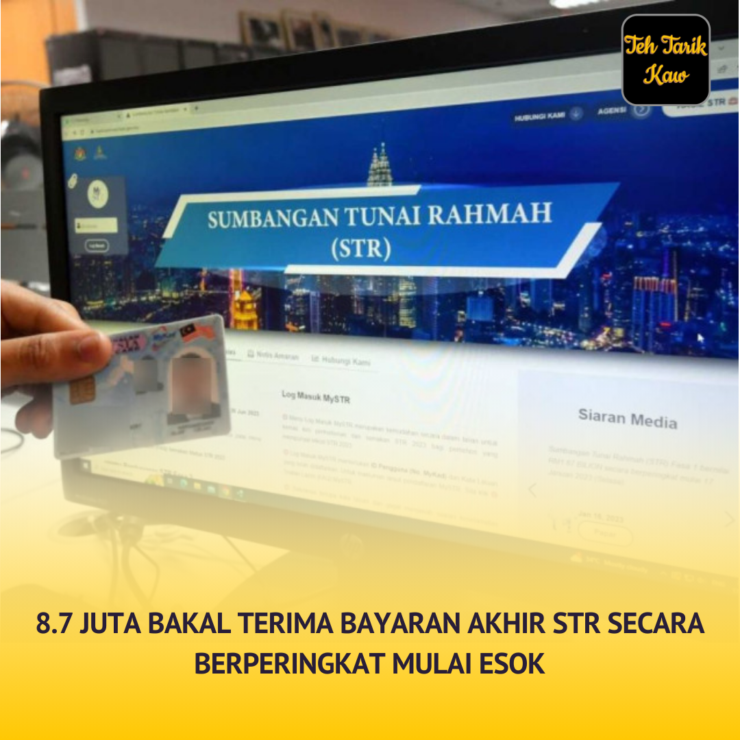 8.7 juta bakal terima bayaran akhir STR secara berperingkat mulai esok – Teh Tarik Kaw